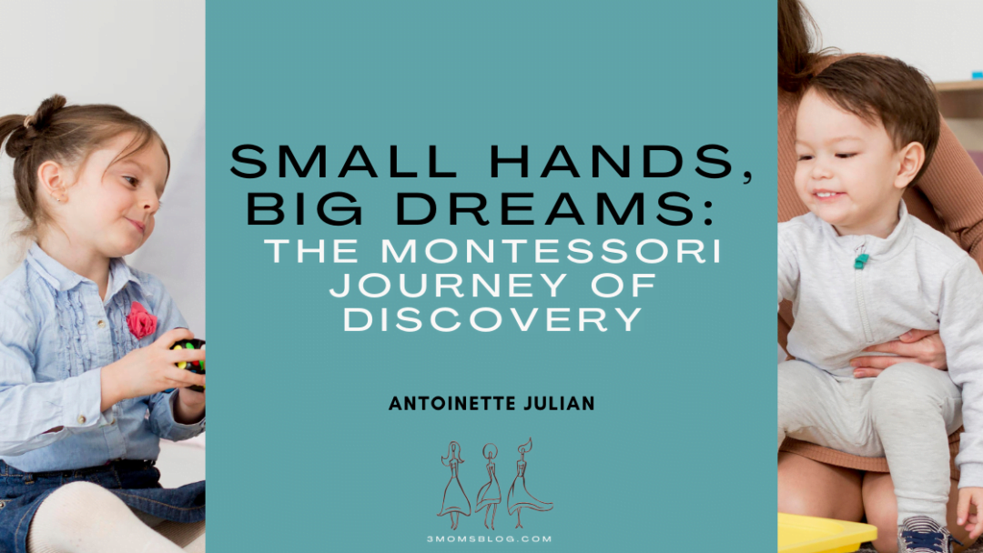 Small Hands, Big Dreams: The Montessori Journey of Discovery