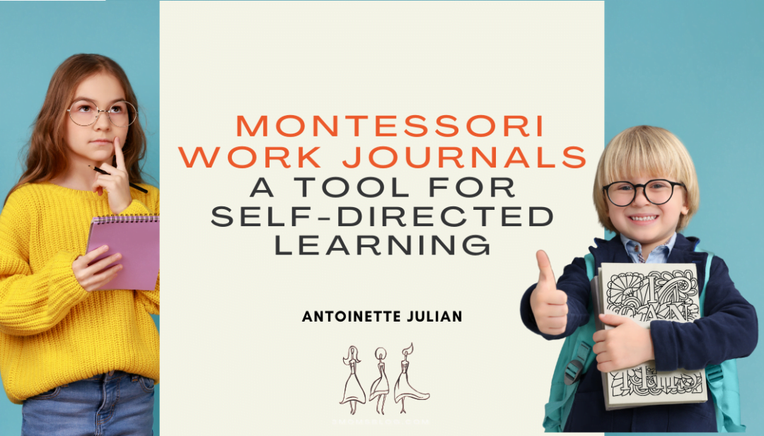 Montessori Work Journals to Empower Self-Directed Learning